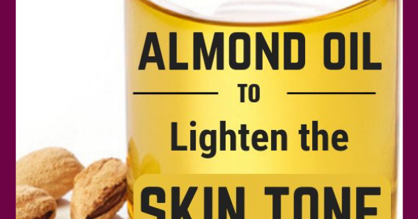 How To Use Almond Oil To Lighten The Skin Tone At Home - healhty and tips