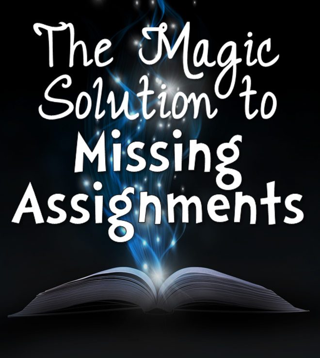 The Magic Solution to Missing Assignments