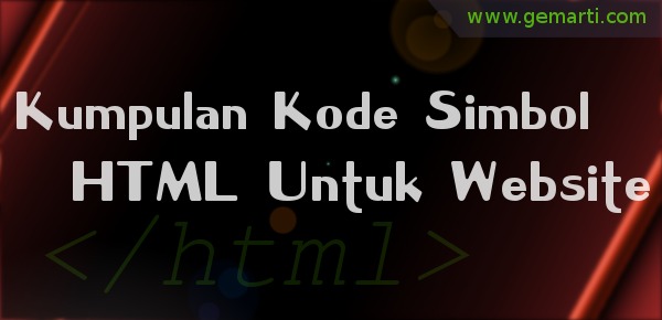 Kumpulan Kode Simbol HTML Untuk Website - Gemar TI