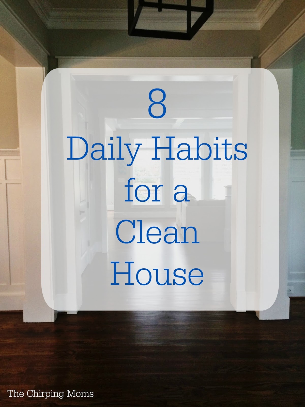 8 Daily Habits To A Cleaner House - The Chirping Moms