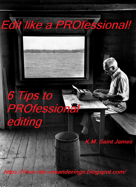 Lone Star Meanderings: 6 Steps to Editing Like a PROfessional!