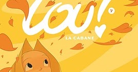 Lou ! tome 7 - La Cabane de Julien Neel - Chronique n°253
