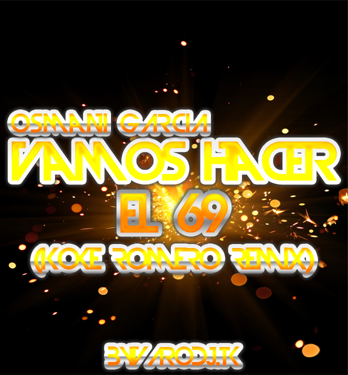 LOUIS DJ: - Vamos hacer el 69 (Koke Romero a.k.a Byvaro Dj Remixes)