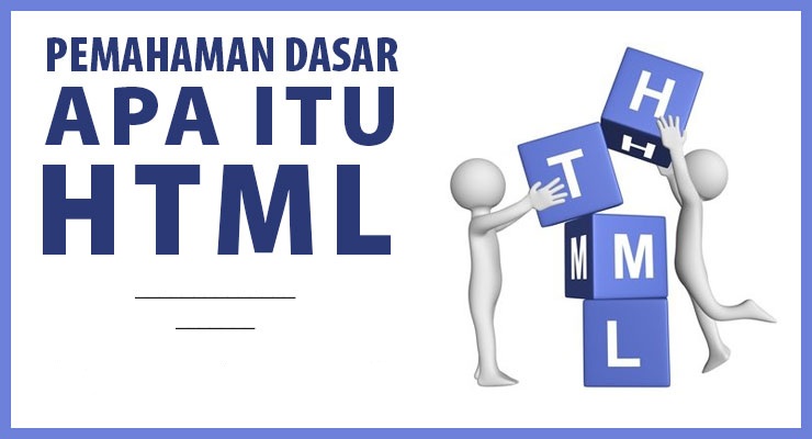 Pemahaman dan Penjelasan dari Apa Itu HTML | NEWbie CANdo