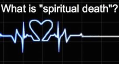WHAT IS SPIRITUAL DEATH?