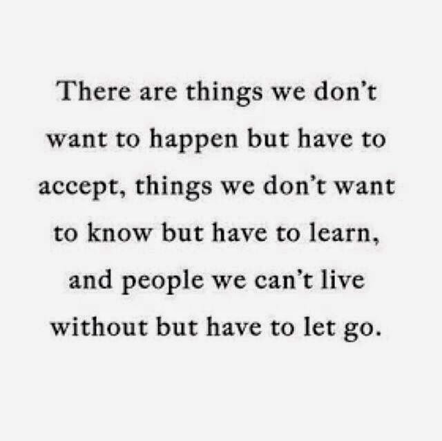 Have To Accept.. Have To Learn.. Have To Let Go