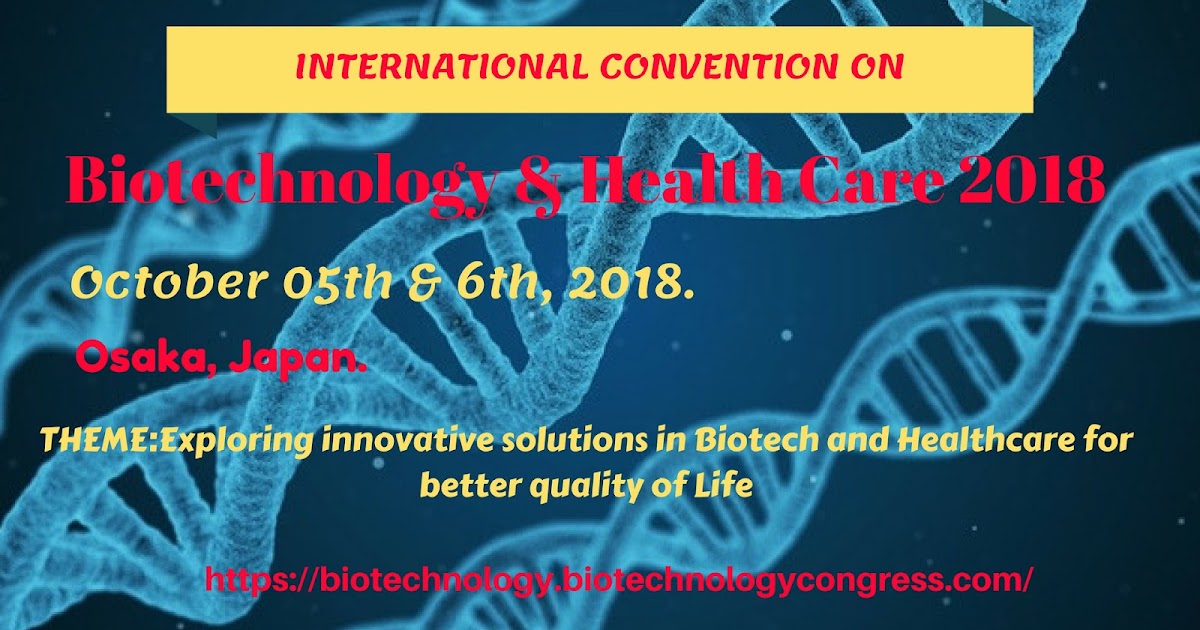 2nd International Convention on Biotechnology and Health Care 2019 ...