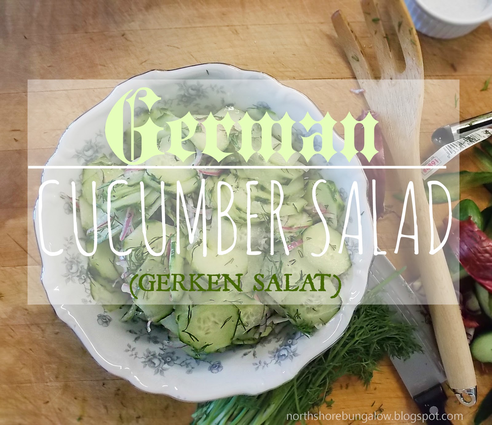 North Shore Bungalow: German Cucumber Salad (Gerken Salat)