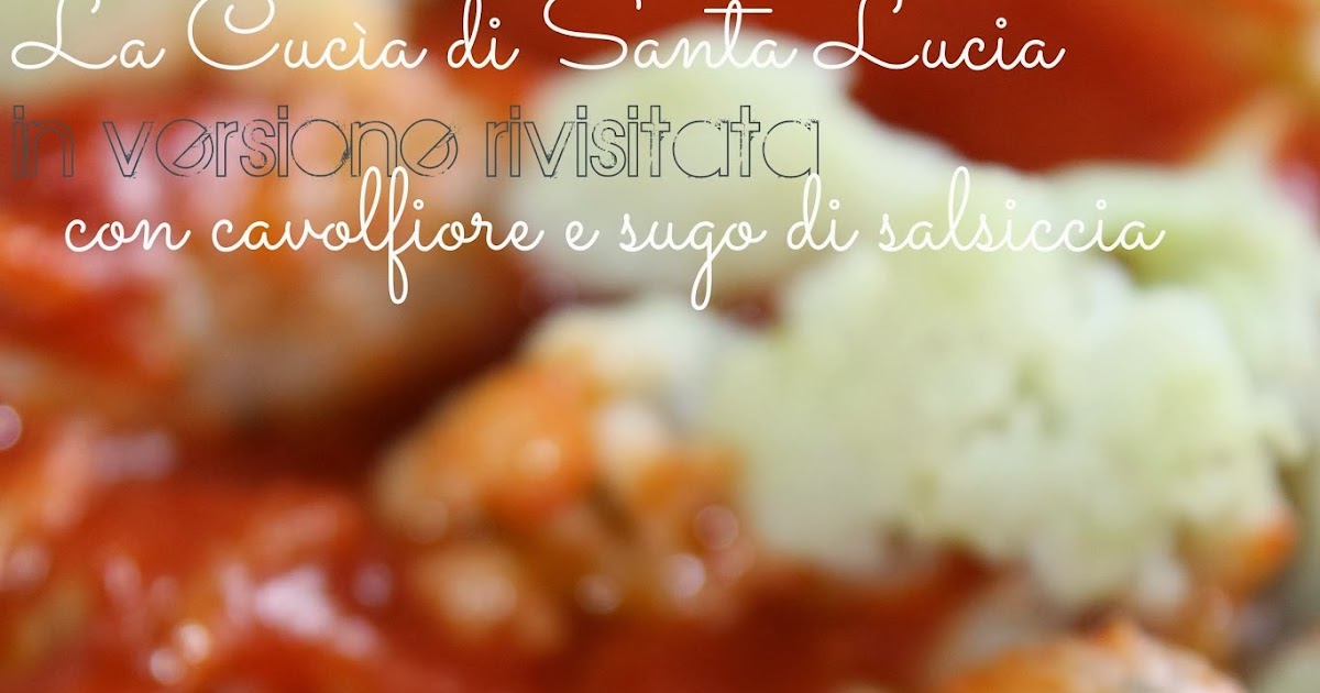 I Pasticci di Luna: Ricetta della cucìa di Santa Lucia con cavolfiore e ...
