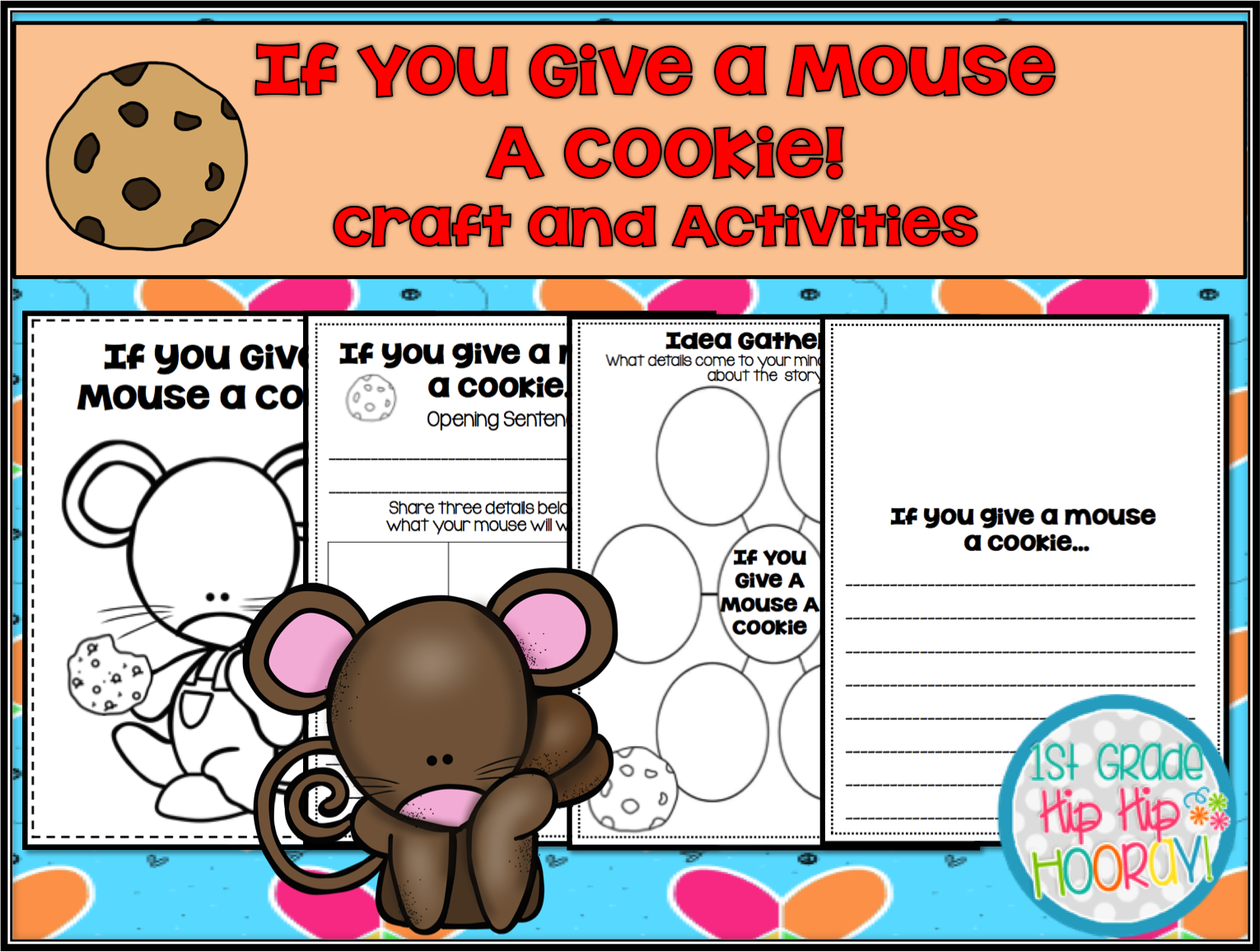 1st Grade Hip Hip Hooray!: If you give a mouse a cookie...