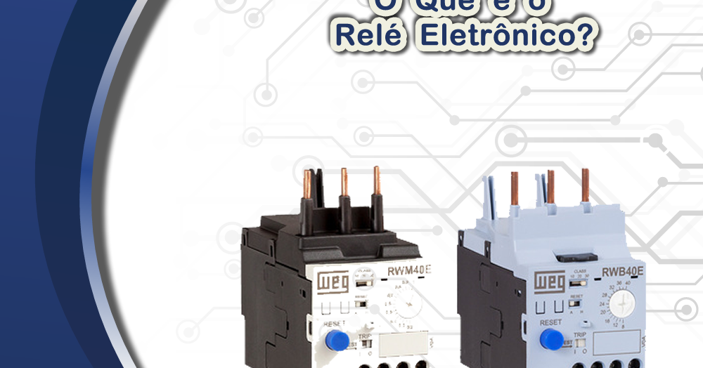 WWW.WEBDRIVES.COM.BR: O Que É o Relé Eletrônico?