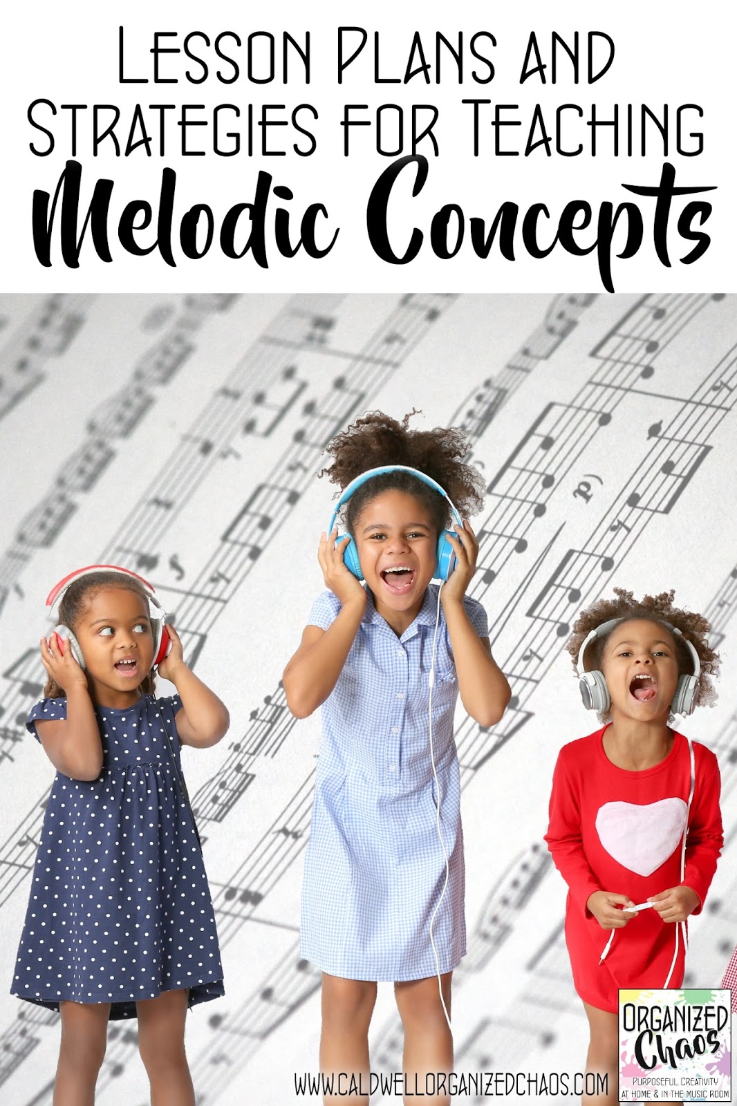 Teaching Melodic Concepts: Lesson Plans and Strategies | Organized Chaos