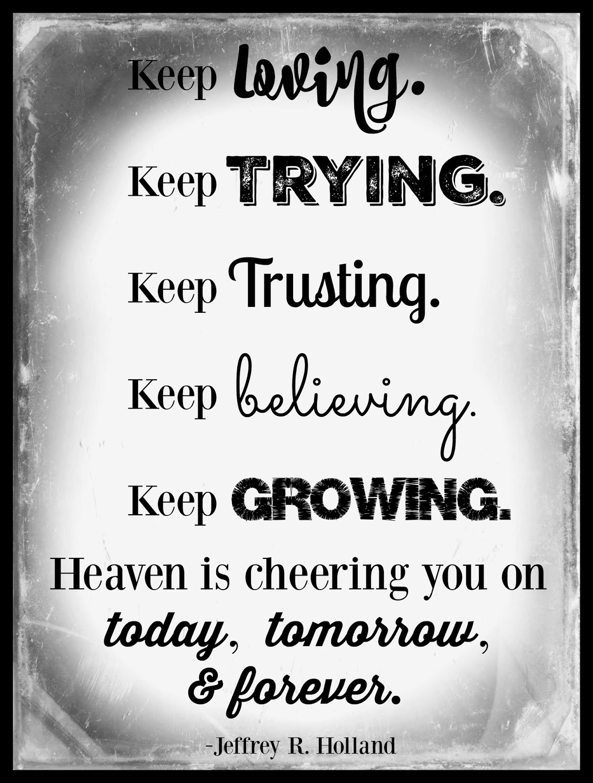 Cook and Craft Me Crazy: Keep loving, keep trying, keep trusting...