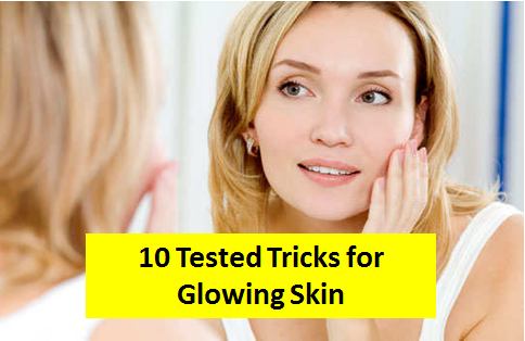 10 Tested Tricks for Glowing Skin - TOP 5 DIY