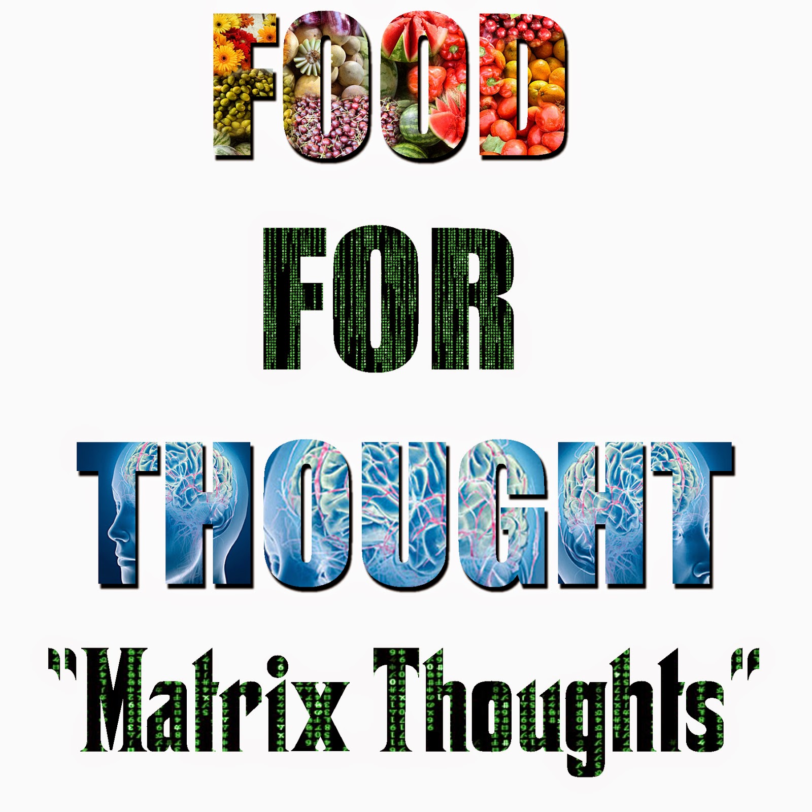 Food For Thought : Food for Thought Matrix Thoughts Ep. 2