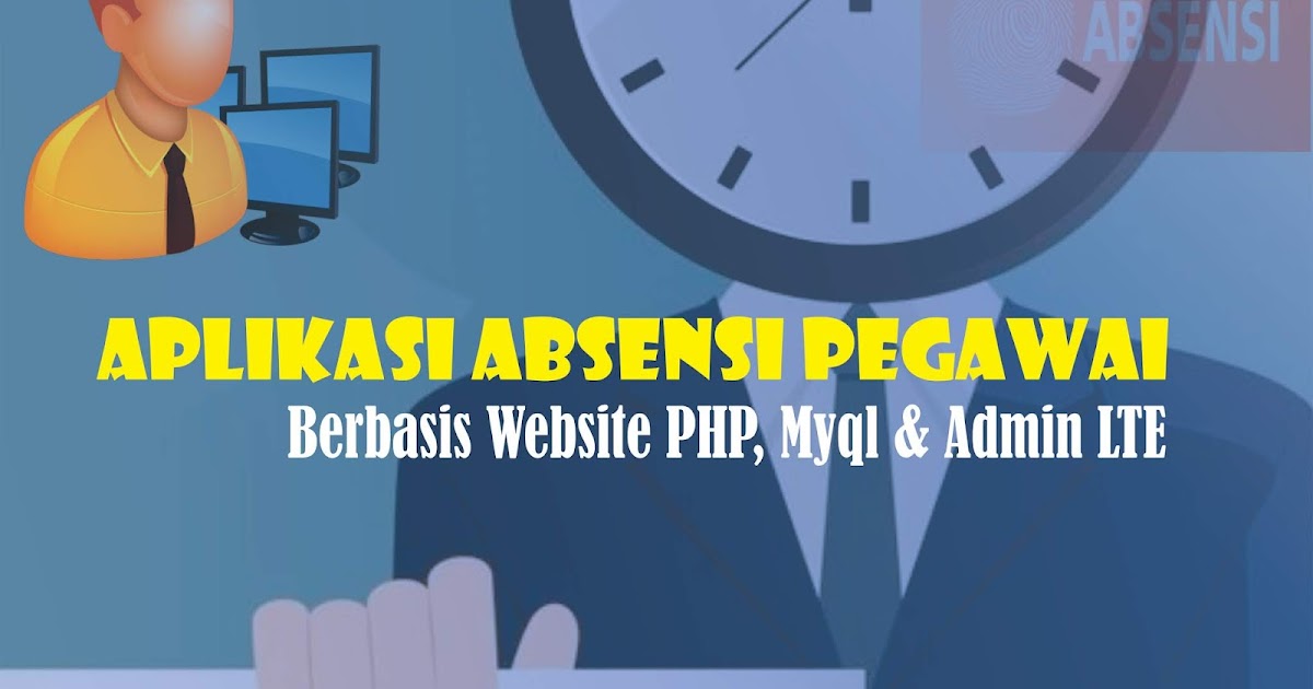 teknologi globalisasi: Aplikasi Absensi Karyawan Berbasis Web Php Mysql ...