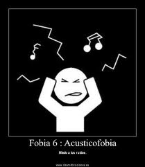 FOBIAS: Acusticofobia