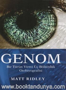 Matt Ridley – Genom Bir Türün Yirmi Üç Bölümlük Otobiyografisi ...