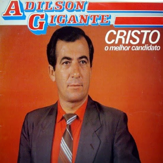 Eternos Louvores: Adilson Gigante - Cristo o Melhor Candidato