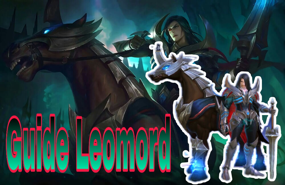 Tips, Build Dan Guide Bermain Leomord Mobile Legends - Games Moba