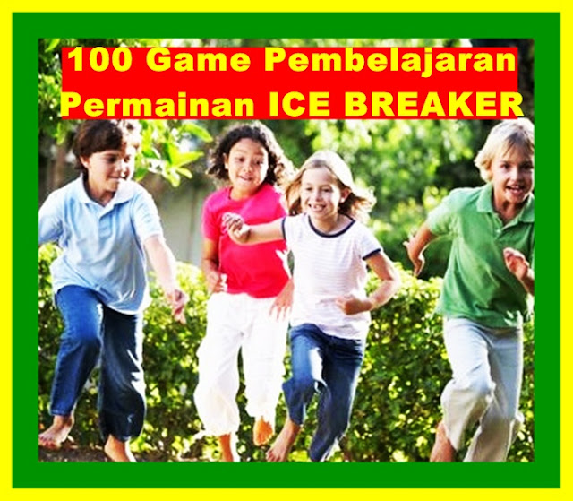 Download 100 Game Pembelajaran Ice Breaker Lengkap dan Gratis Versi ...