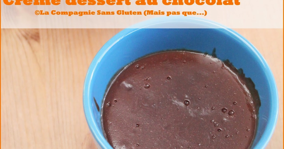 Crème dessert Chocolat - sans gluten, sans lait, vegan. - La Compagnie ...