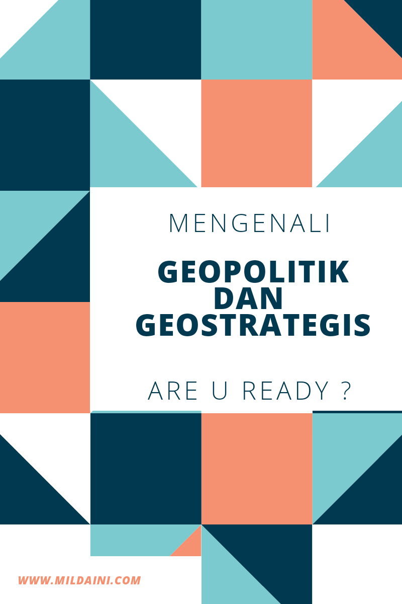 Mengenali Geopolitik dan Geostrategi | Milda Ini