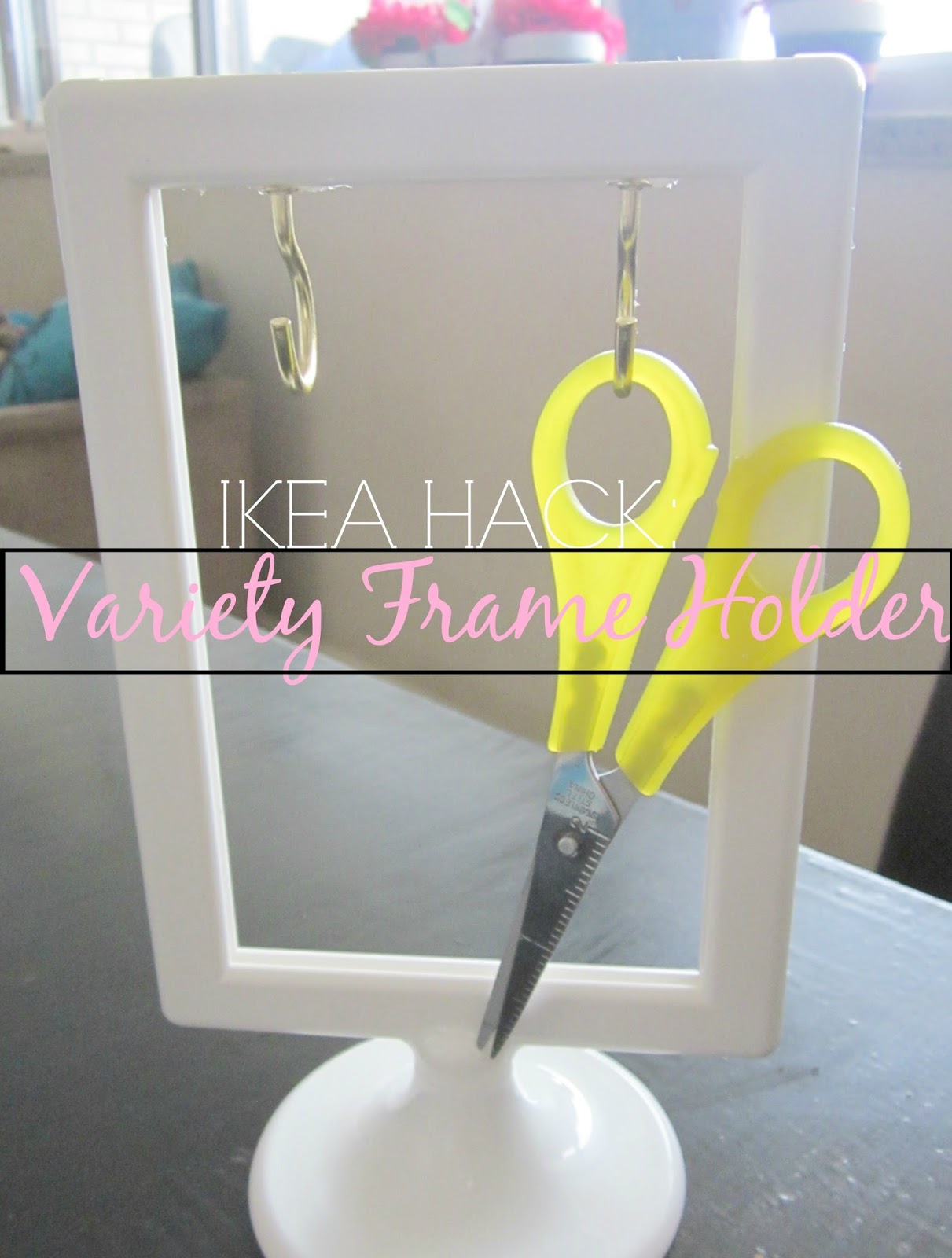 IKEA HACK: Variety Frame Holder - City of Creative Dreams