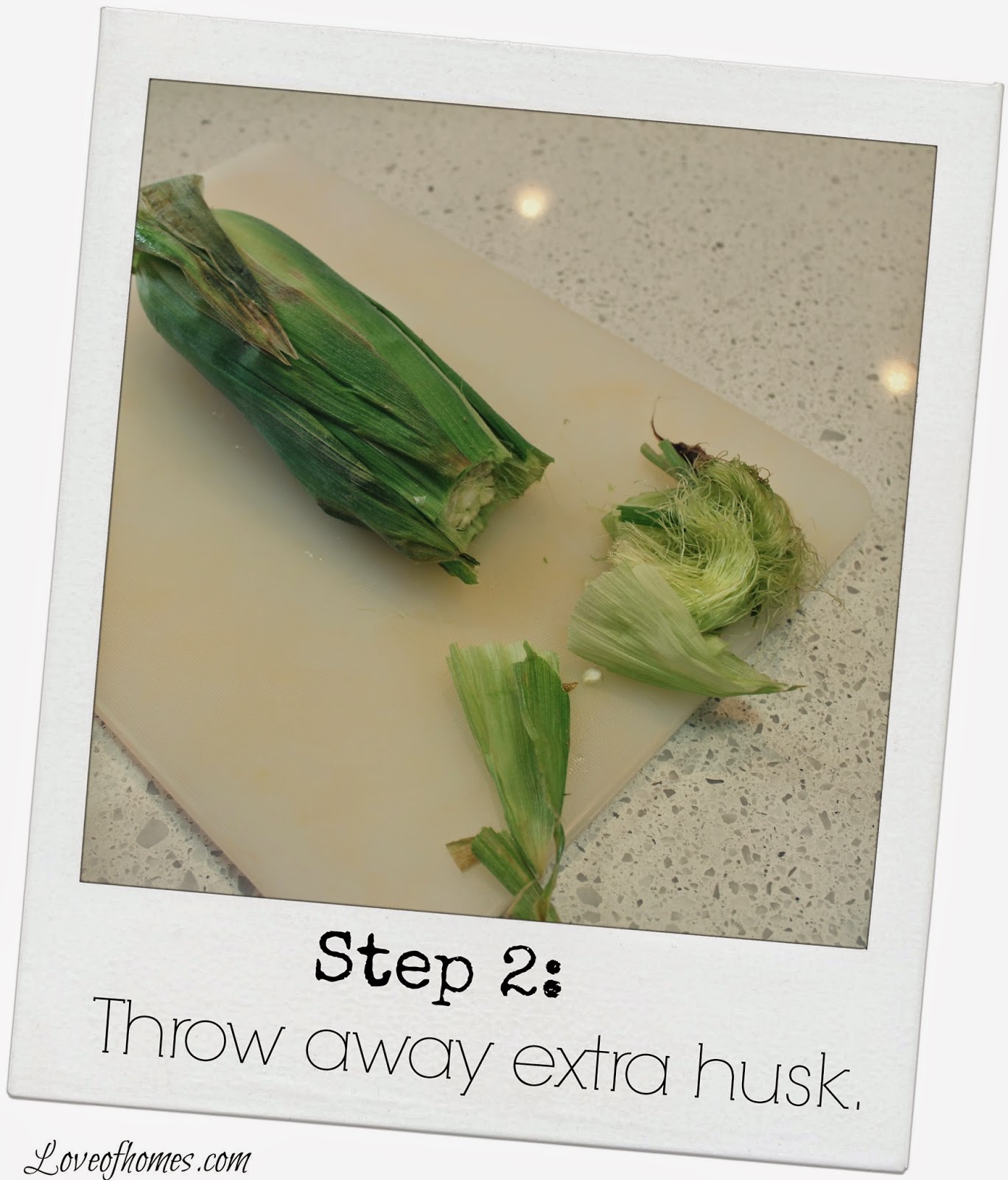 LOVE OF HOMES: Fast & Easy Way To Husk Corn...