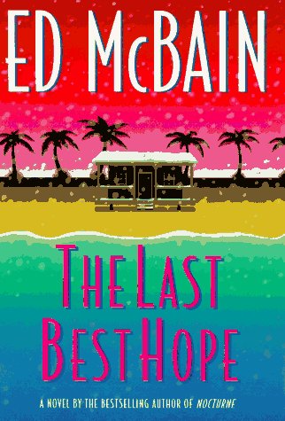 Kevin's Corner: FFB Review: "THE LAST BEST HOPE" (1998) by Ed McBain ...