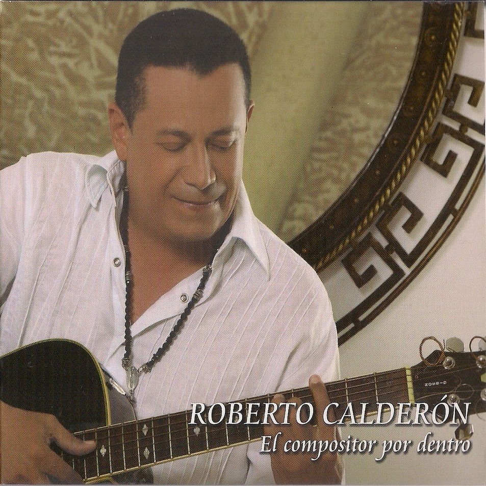 ROBERTO CALDERON - El Compositor Por Dentro [2011] | Caratulas Vallenatas