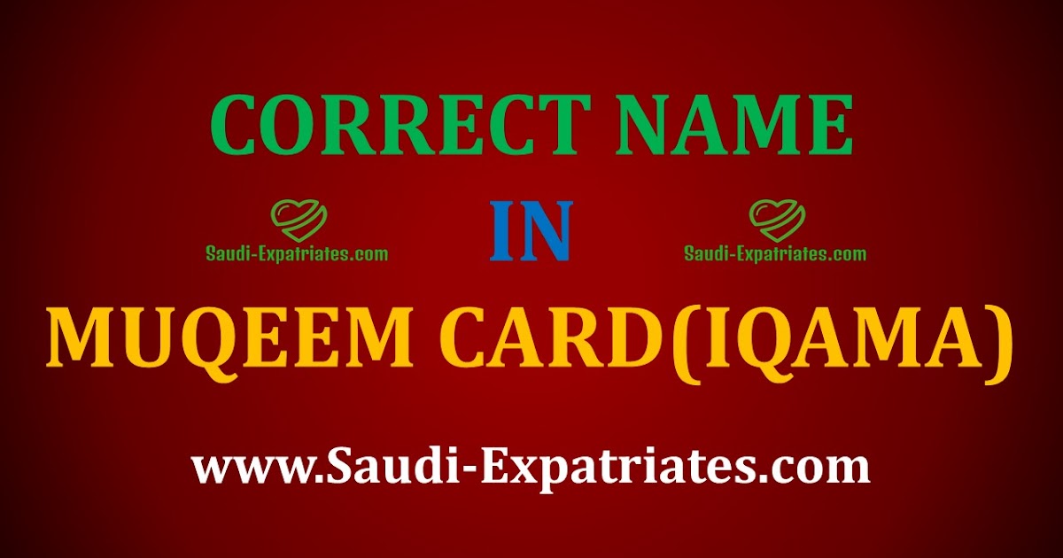 Saudi Expatriates Iqama Name Correction