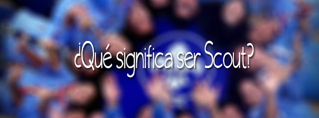 ¿Qué significa ser Scout?