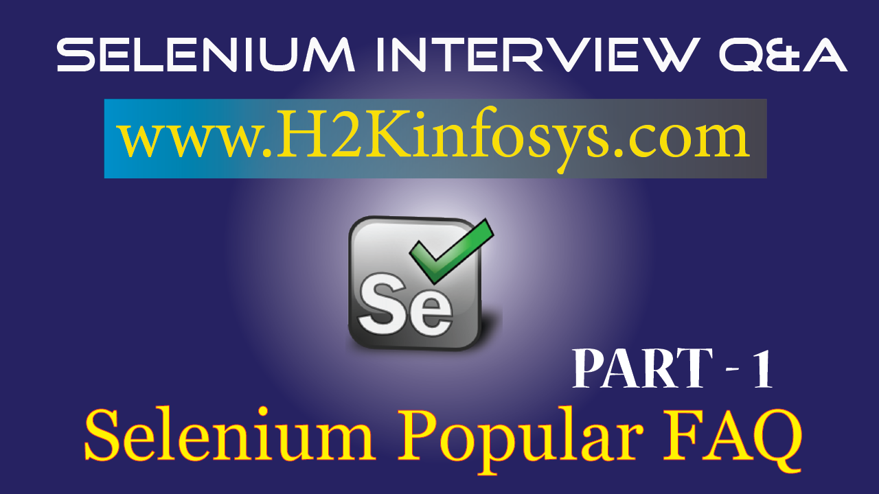 Selenium Interview Questions Part 1 - Selenium Tutorials Selenium Interview Questions Part 1 - Selenium Tutorials