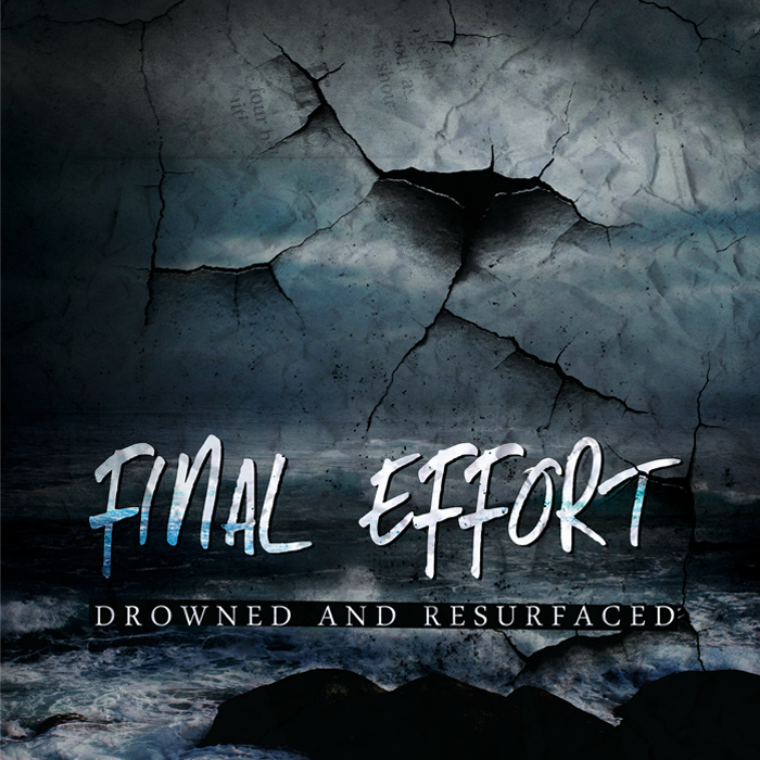 effort is hard.: Final Effort - Drowned And Resurfaced