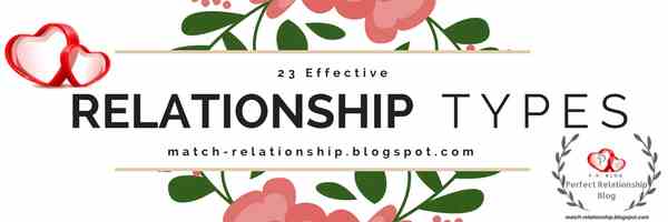 Perfect Relationship: 23 Powerful Types of Relationships (Effective ...