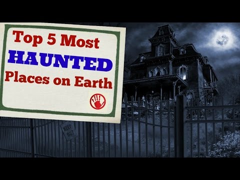 5 Most Haunted Places on Earth - Interesting America