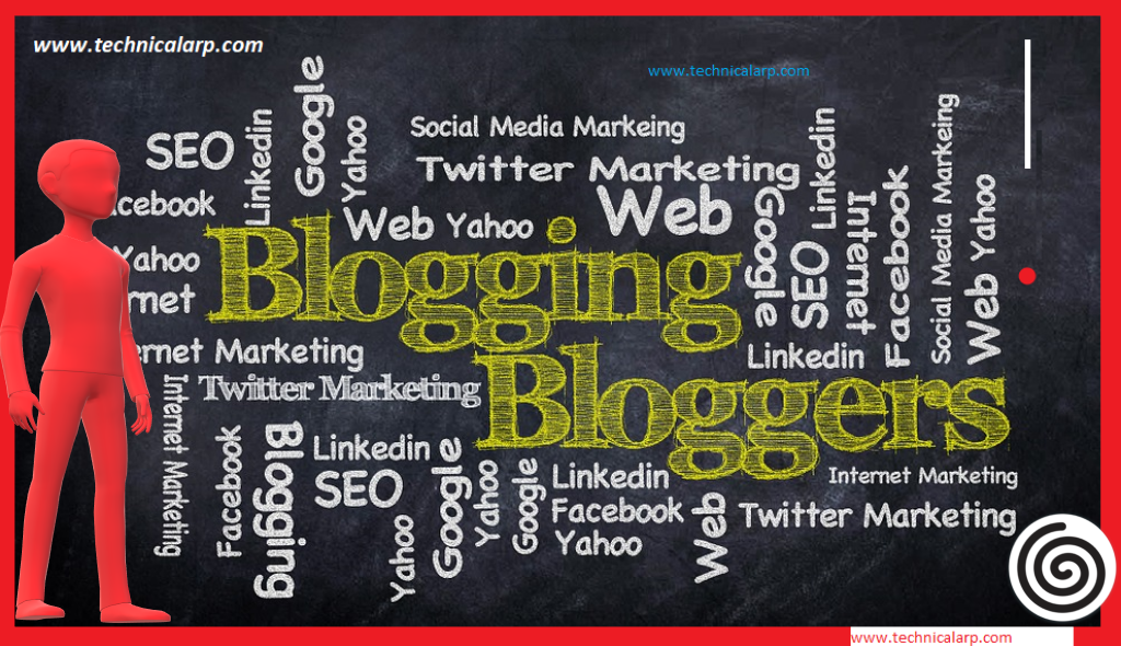 What is Blogging and Blog? How to Become a Good Blogger. ~ Technical Arp
