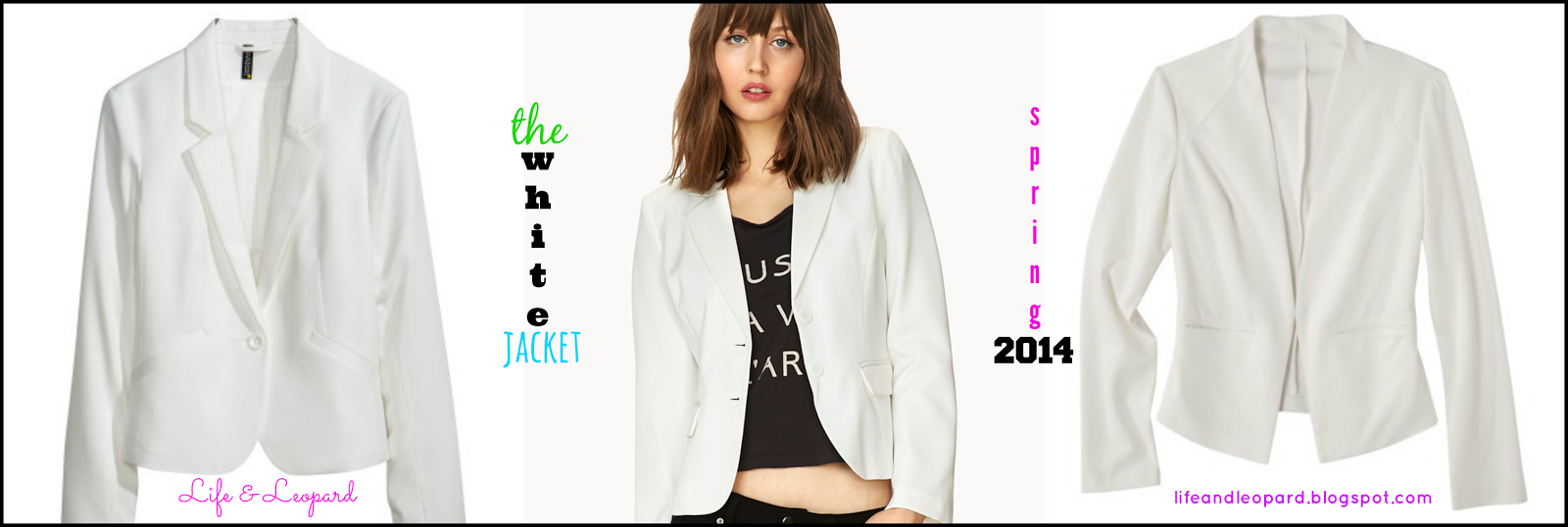 Life & Leopard : 5 Key Pieces for Spring: White Jacket