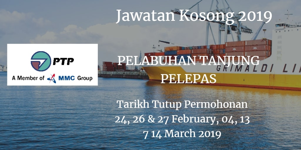 PELABUHAN TANJUNG PELEPAS Jawatan Kosong PTP 24, 26, 27 February & 04 ...