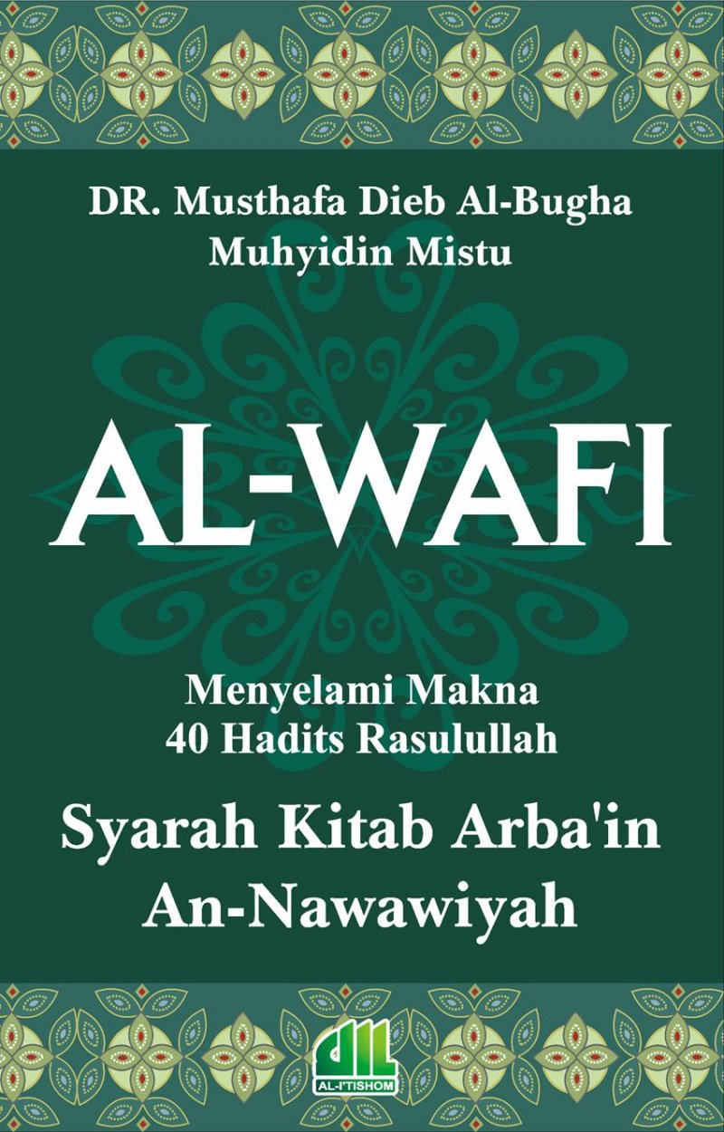 “AL WAFI” SYARAH KITAB ARBAIN NAWAWI ~ Ardhian Zahroni