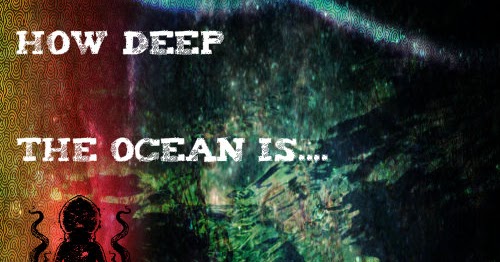 How Deep The Ocean Is....