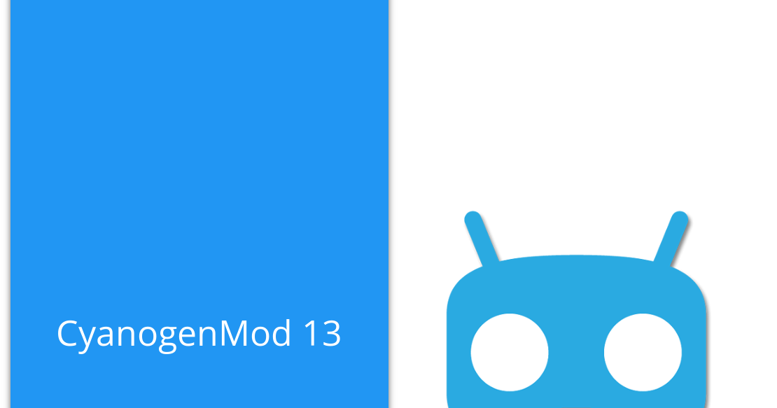 CyanogenMod 13 Snapshotビルドがリリース-さいあの！