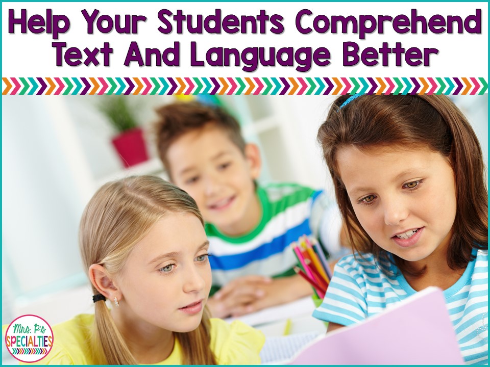 Help Your Students Comprehend Text And Language Better · Mrs. P's ...