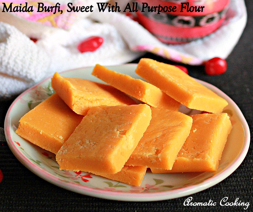 Aromatic Cooking: Maida Burfi, Sweet With All Purpose Flour