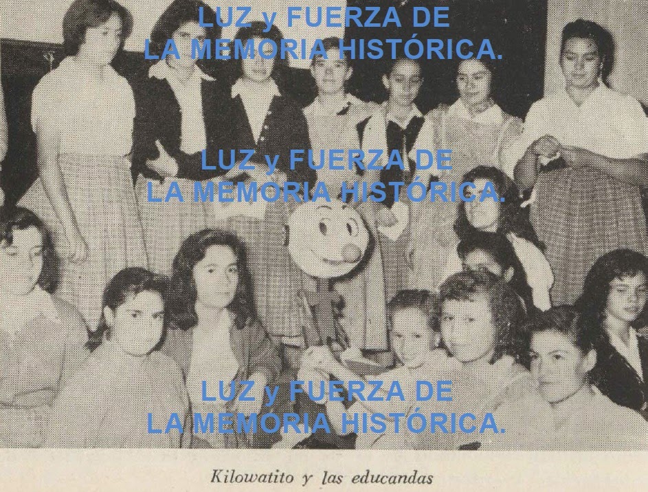 LUZ y FUERZA DE LA MEMORIA HISTÓRICA (1903-2009): KILOWATITO y SU PASO ...