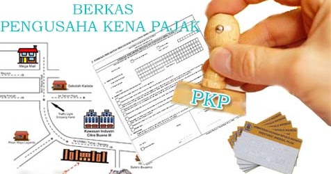 10 Syarat Persiapan Berkas Pengajuan Formulir Permohonan Pengukuhan PKP ...