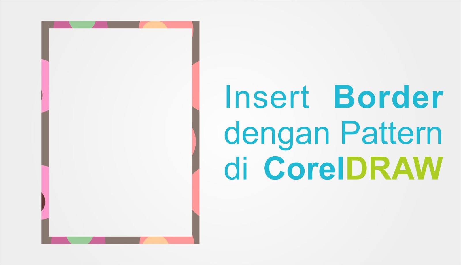 Inilah Cara Membuat Border dengan Pattern di CorelDRAW