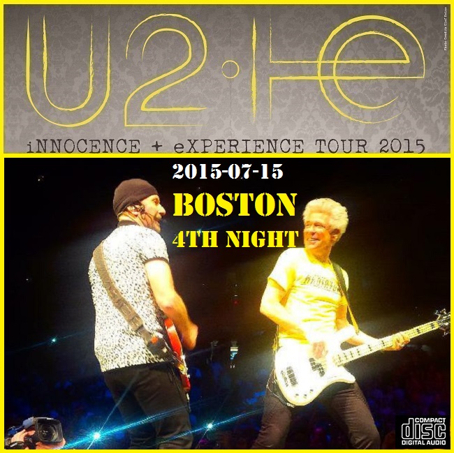 World Of BOOTLEGS: BOOTLEG : U2 - TD Garden, Boston, 15 July 2015 (CD ...