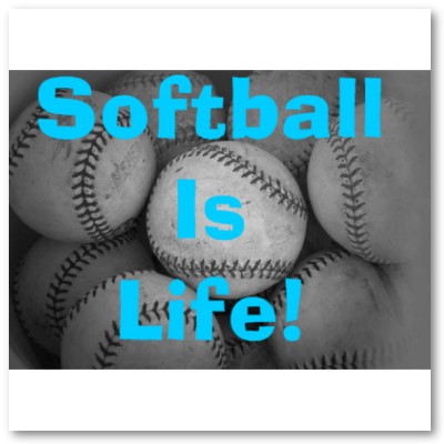 Softball is life